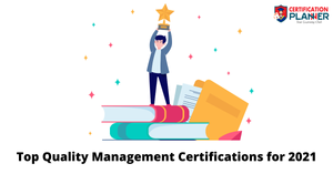 Top Quality Management Certifications for 2021