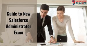 Guide to Updated Salesforce Administrator Exam- June 2021