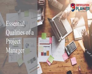 Essential Qualities of a Project Manager