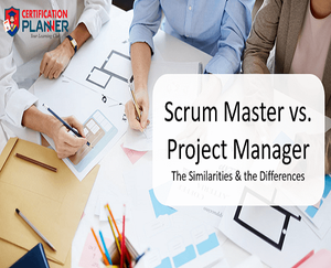 Scrum Master vs. Project Manager: The Similarities & the Differences