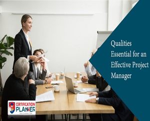 Qualities Essential for an Effective Project Manager